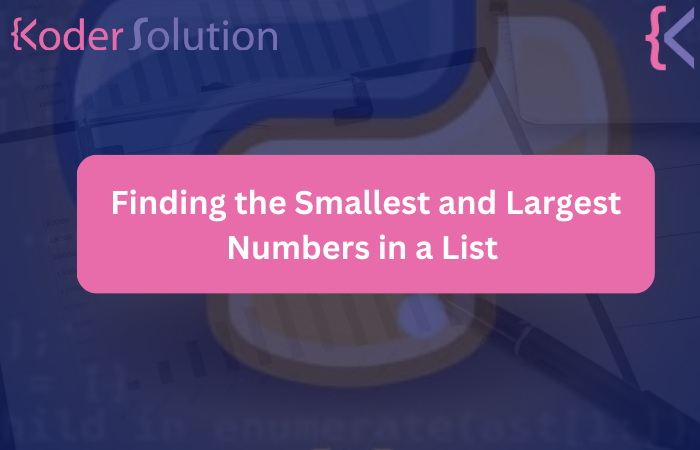 Python Tutorial On How To Find Lists Smallest And Largest Kodersolution