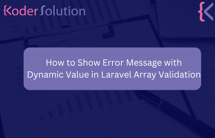 How to Show Error Message with Dynamic Value in Laravel Arra ... How to Show Error Message with Dynamic Value in Laravel Arra ...